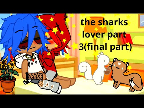 the sharks lover part 3(14+)(final part) - YouTube