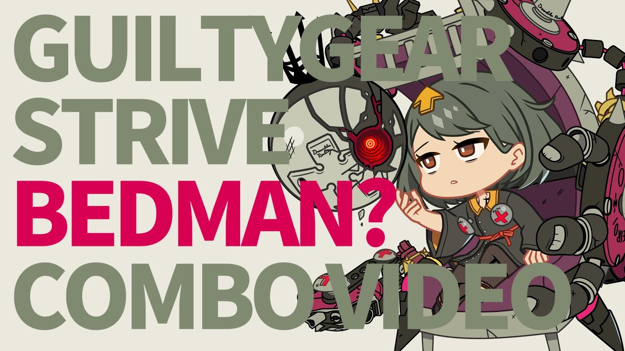【GGST】Bedman? Combo Video【Ver1.26】 - YouTube