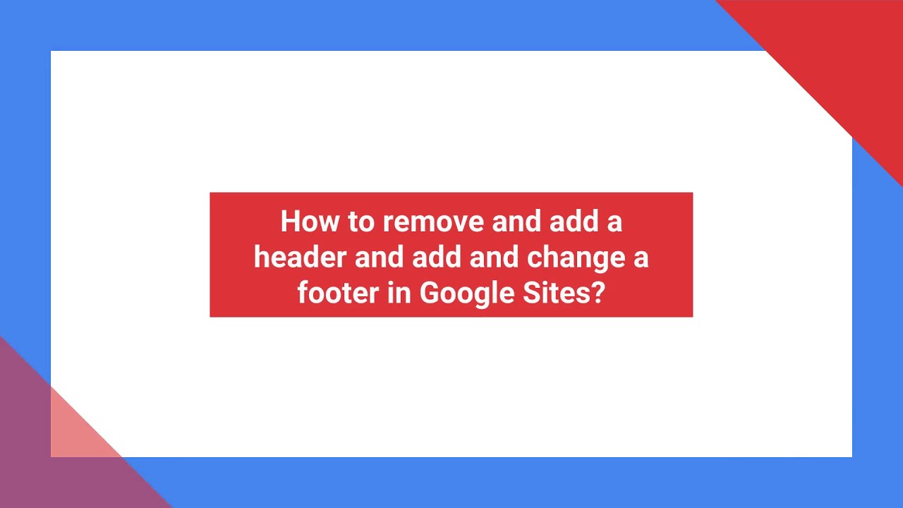 How to add and change header and footer in Google Sites? - YouTube