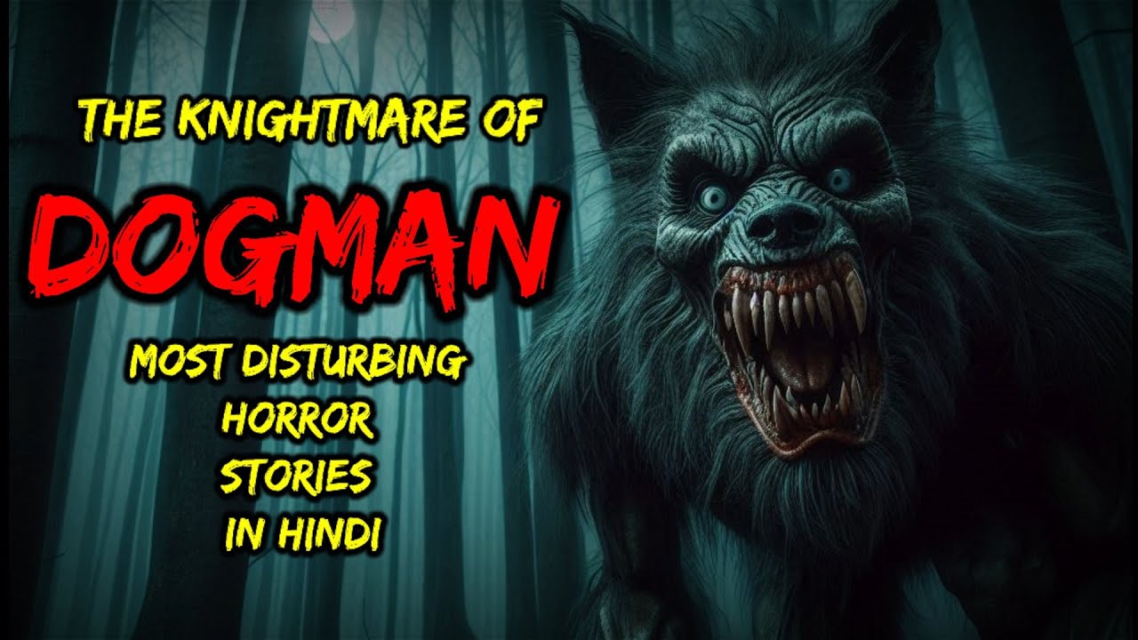डोगमैन की खौफनाक कहानियां | Dogman Monster | Forest Horror Stories In ...