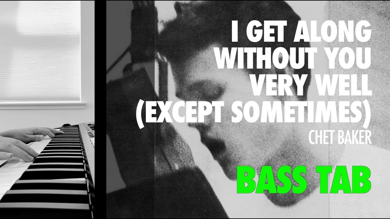 [BASS TAB] I Get Along Without You Very Well (Except Sometimes) (Chet ...