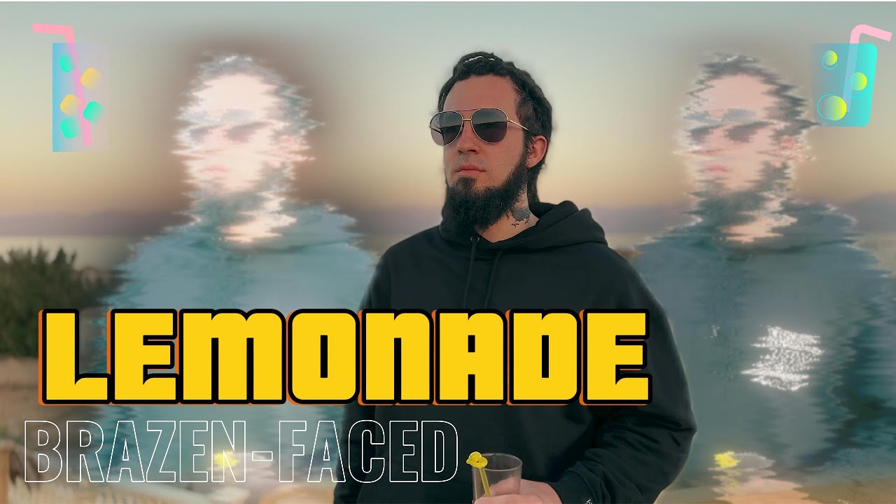 Brazen-Faced | Lemonade (official music video) - YouTube