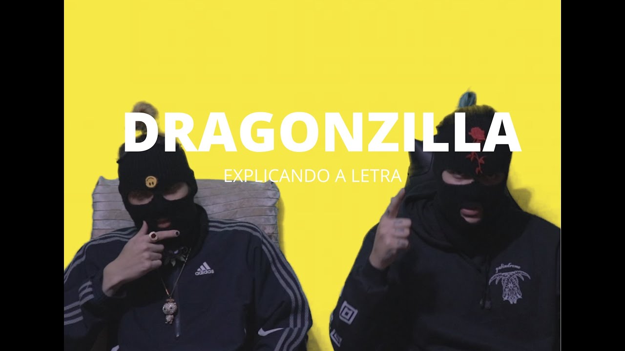 Dragon Boy$ - Explicando a Letra de "Dragonzilla" - YouTube