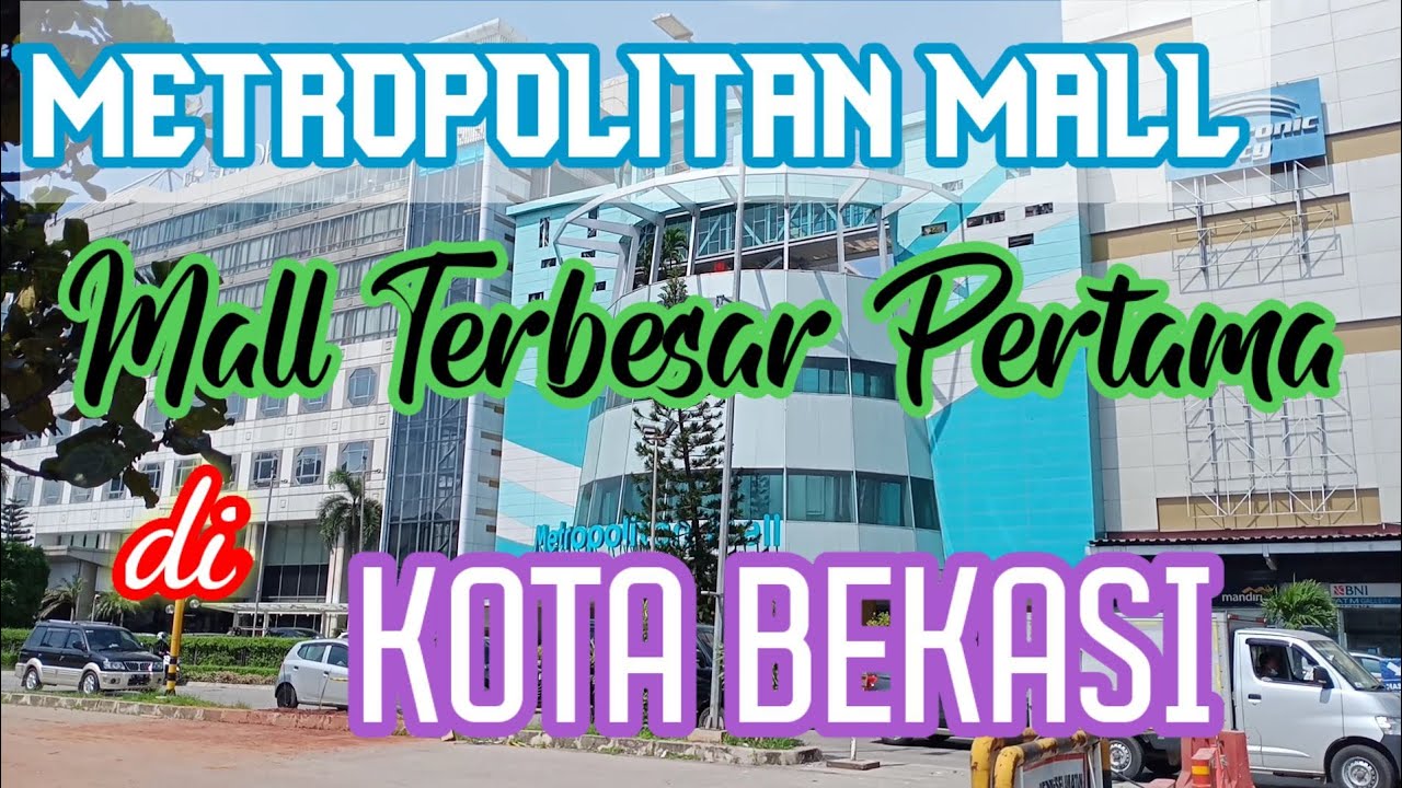 Metropolitan Mall Bekasi Mall terbesar Pertama di kota Bekasi - YouTube