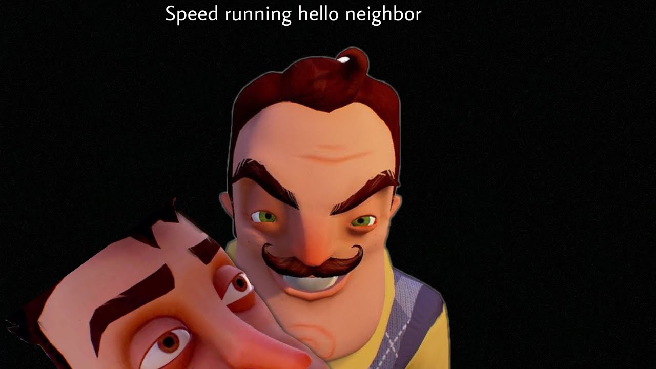 Speed running hello neighbor - YouTube