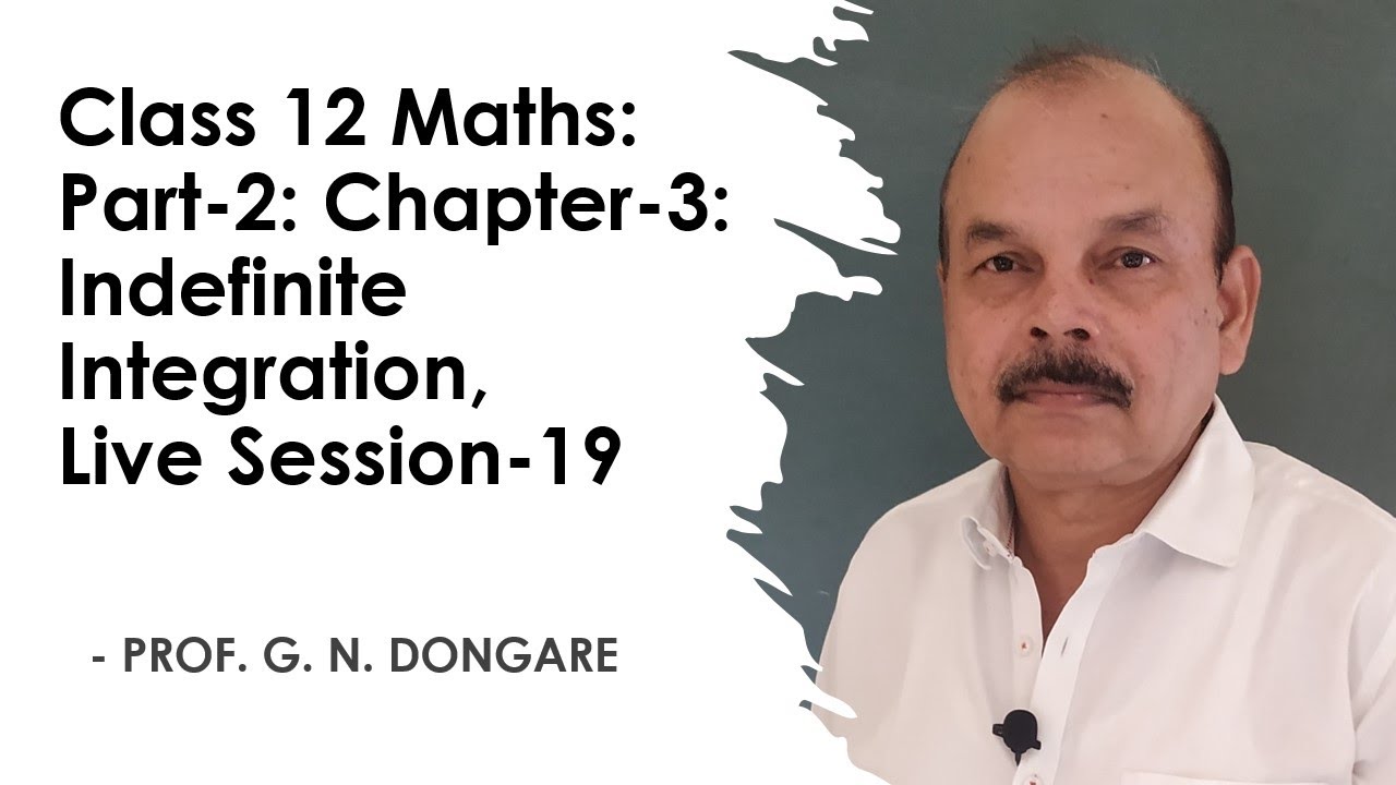 class-12-maths-part-2-chapter-3-indefinite-integration-live-session