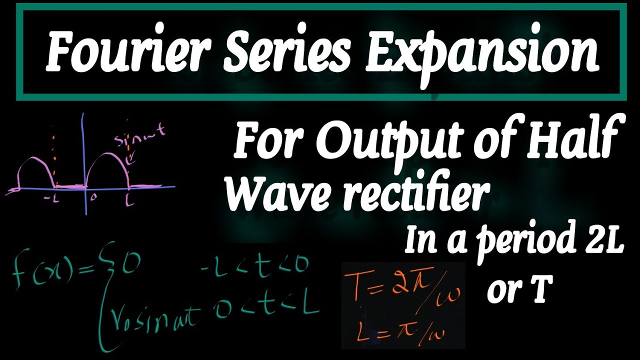 Fourier Series Expansion For Output of Half Wave Rectifier in one ...