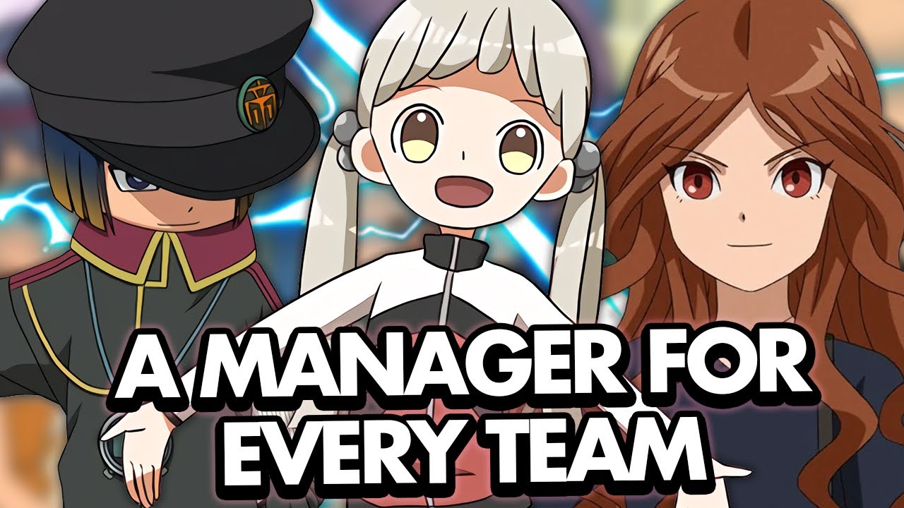 A Manager For Every Inazuma Eleven Team - YouTube