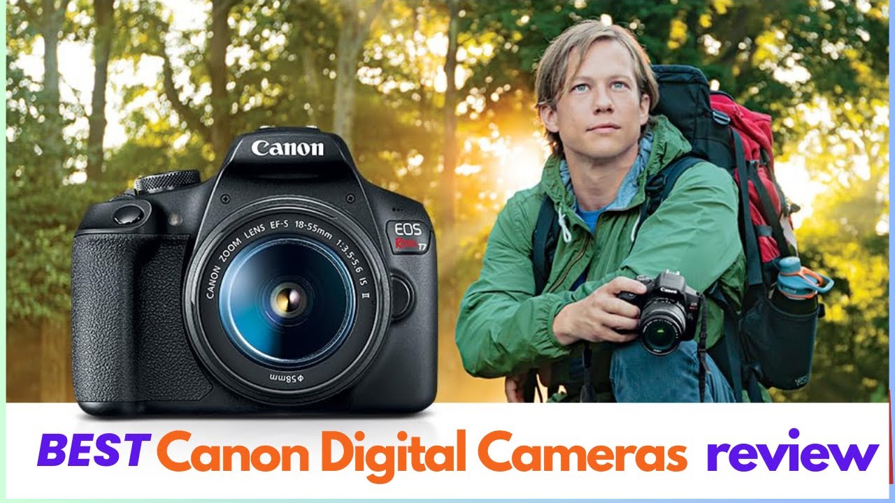 Top 5 Best Canon Digital Cameras in 2024 – Ultimate Review & Buying ...
