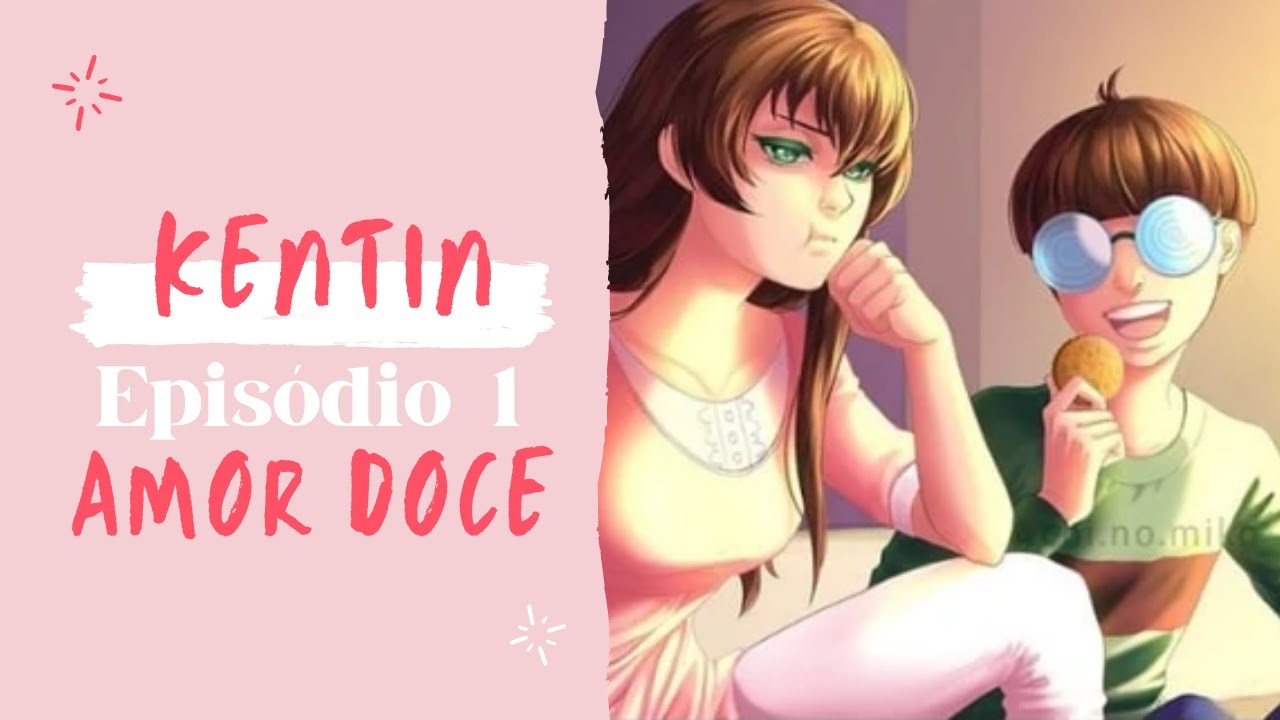 Amor Doce | High School Life, ep 1 | Kentin - YouTube