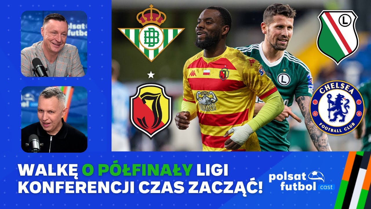 LEGIA - CHELSEA, JAGA - BETIS. HAJTO I KOŁTOŃ O SZANSACH POLSKICH EKIP ...
