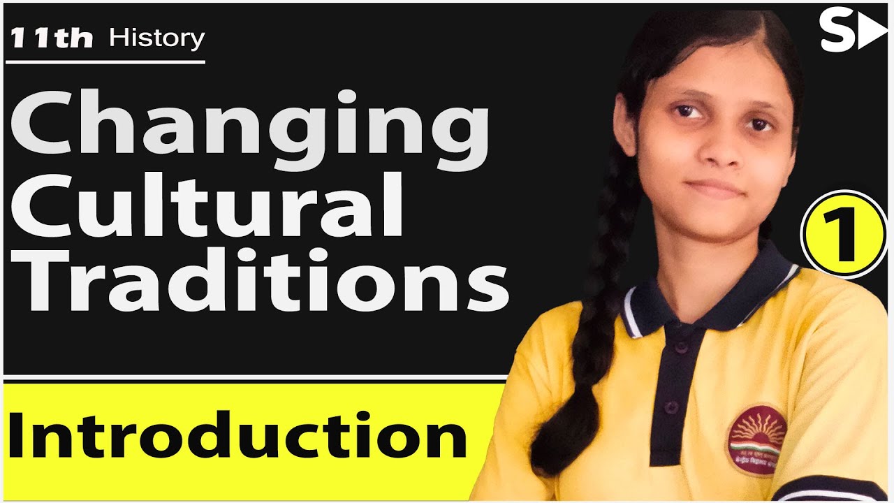 Part 1 | Changing cultural traditions | Class 11 | History | - YouTube
