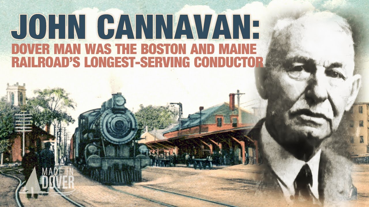 John Cannavan of Dover: The Boston and Maine Railroad's longest-serving ...