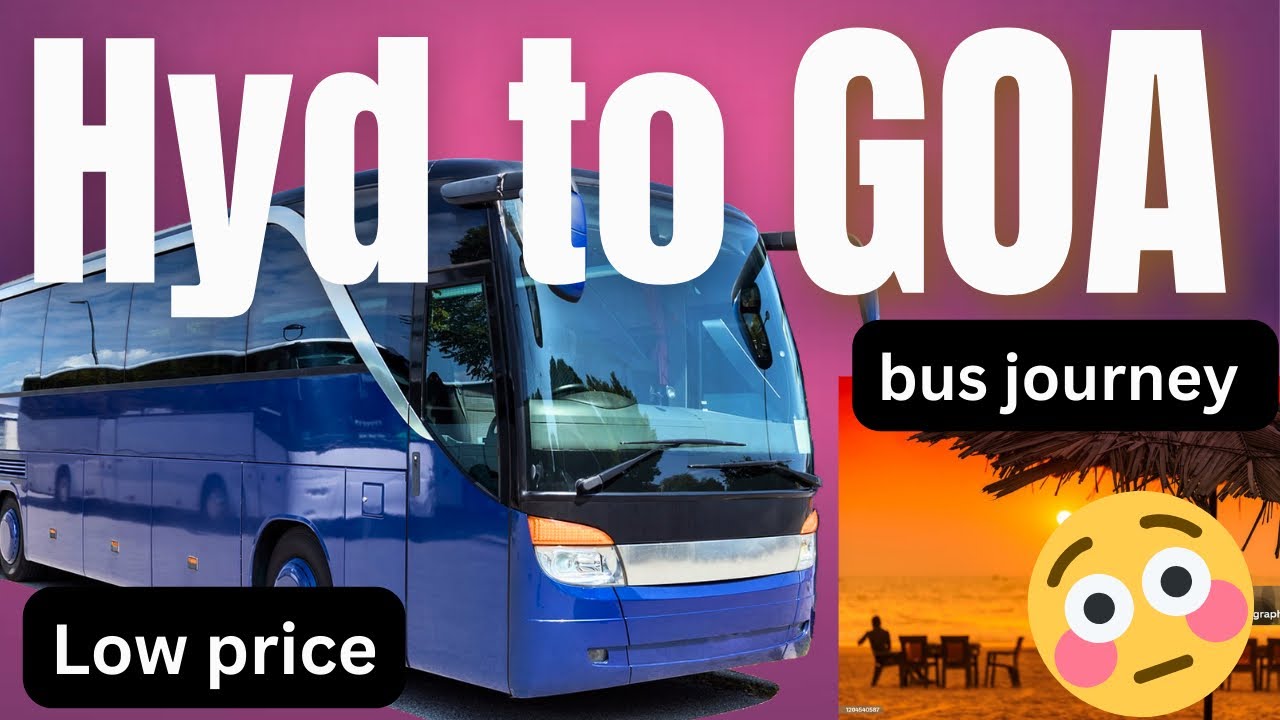 Hyd To Goa Bus Journey In Low budget || Goa latest vlog || Hyd to Goa ...
