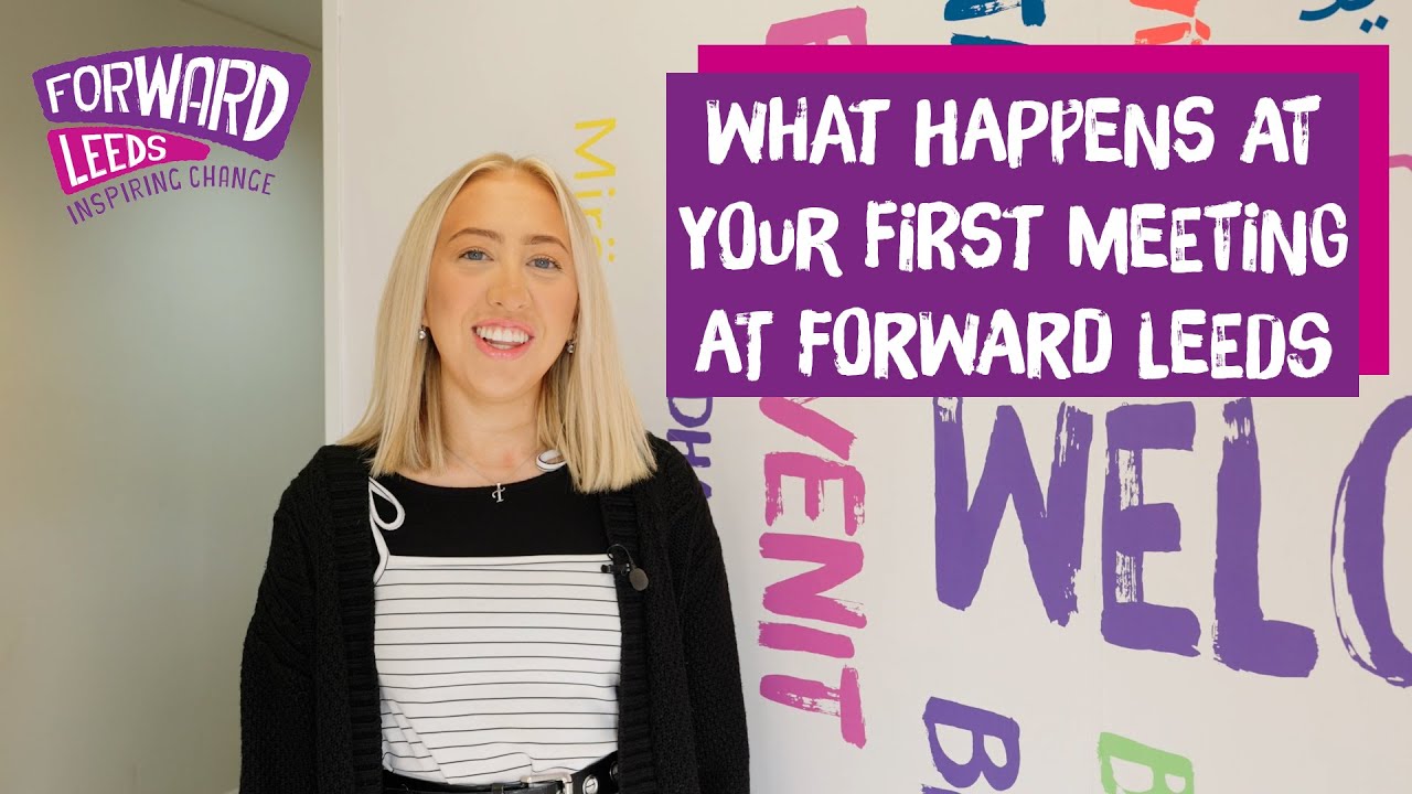 What to Expect at Your First Appointment with Forward Leeds - YouTube