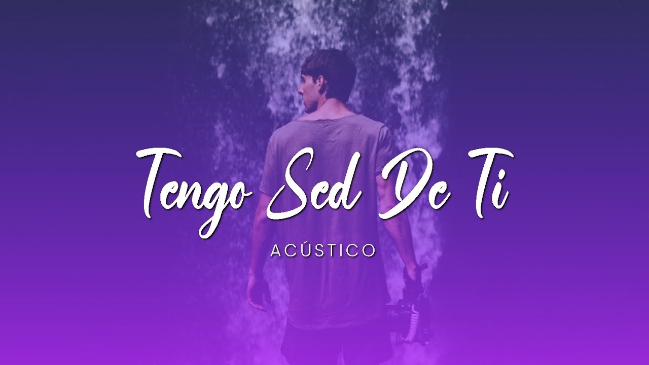 Tengo Sed De Ti - Acústico - YouTube