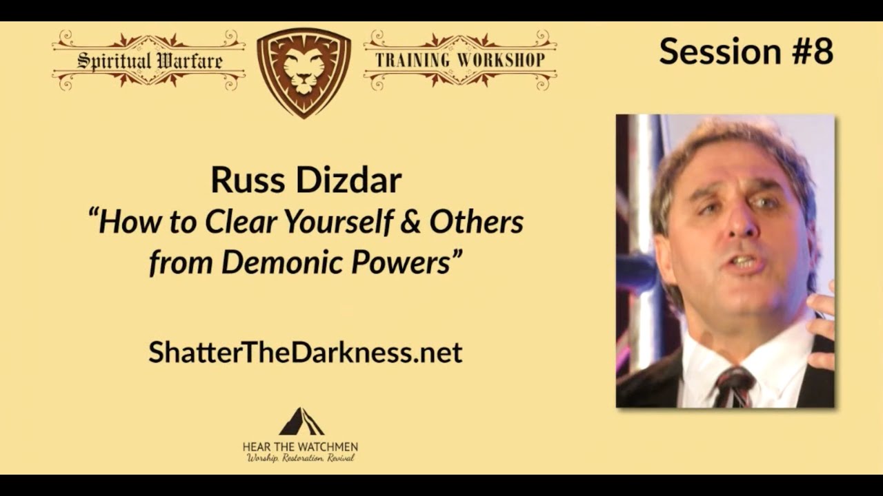 "Clearing Yourself & Others from Demonic Powers" One of Russ Dizdar's ...