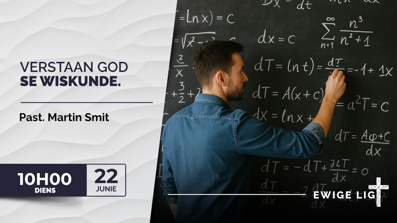 2025-06-22 - Verstaan God se wiskunde - Past Martin Smit - YouTube