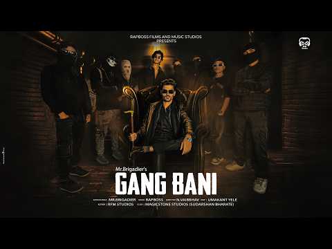 GANG BANI (OFFICIAL MUSIC VIDEO) | MR.BRIGADIER | RAPBOSS 