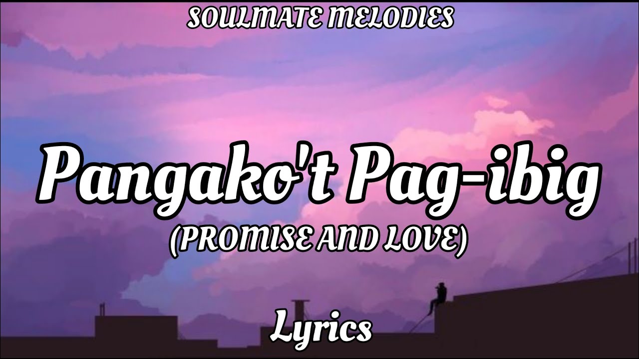 Pangako't Pag-ibig (Promise and Love) | Tagalog Love Song Lyrics - YouTube