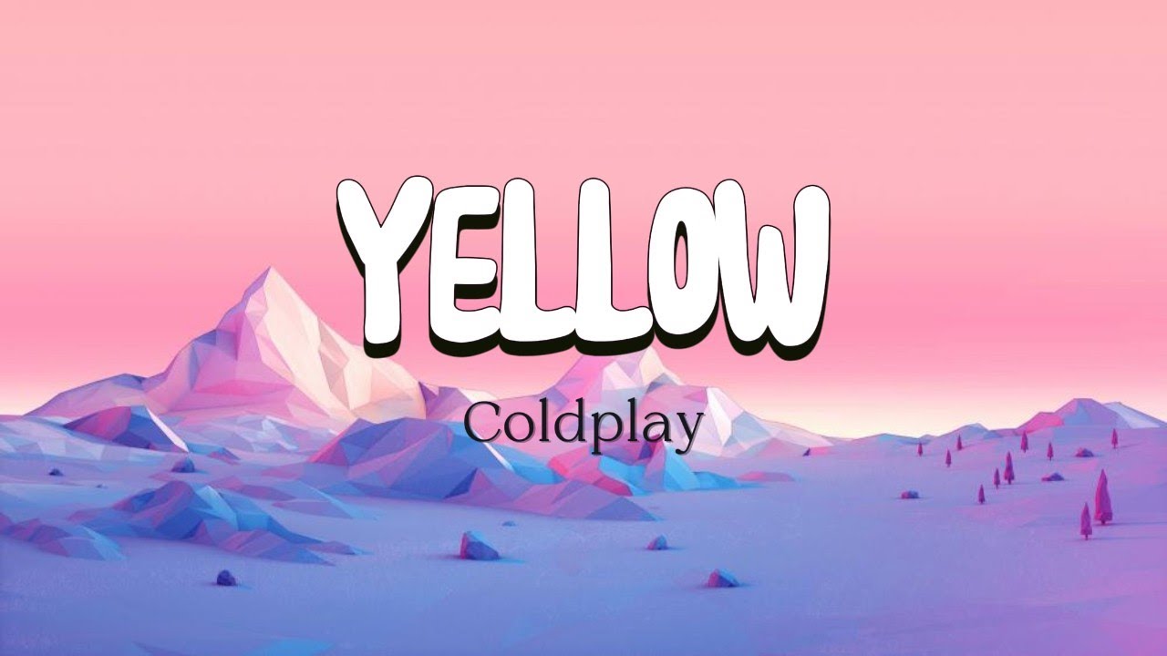YELLOW - Coldplay (lyrics video) - YouTube