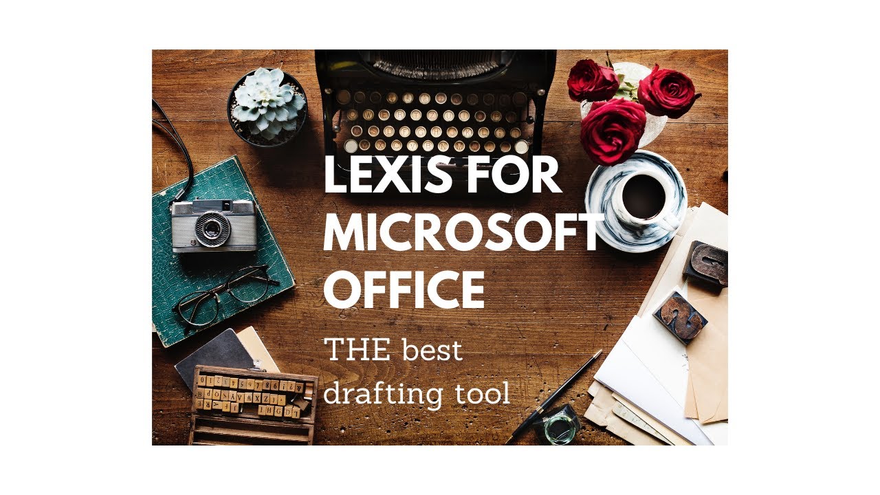How to use THE BEST drafting tool--Lexis for Microsoft Office in ...
