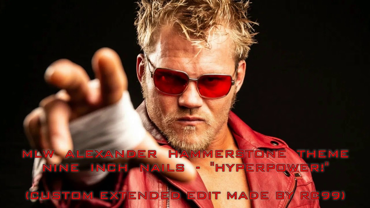 RC99 - MLW Alexander Hammerstone Theme - "HYPERPOWER!" - YouTube