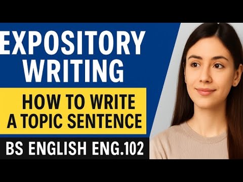 📘 Lecture 3: Writing the Topic Sentence | Expository Writing | BS ...
