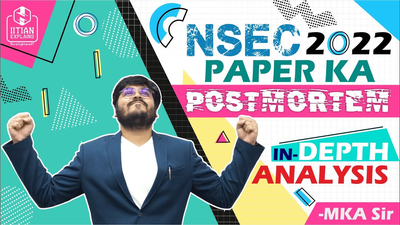 🔥 NSEC 2022 in-depth Analysis | Target - IIT-JEE | MKA SIR 📚 - YouTube