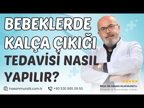 Bebeklerde Kalça Çıkığı Tedavisi Nasıl Yapılır? | Prof. Dr. Hasan Hilmi Muratlı
