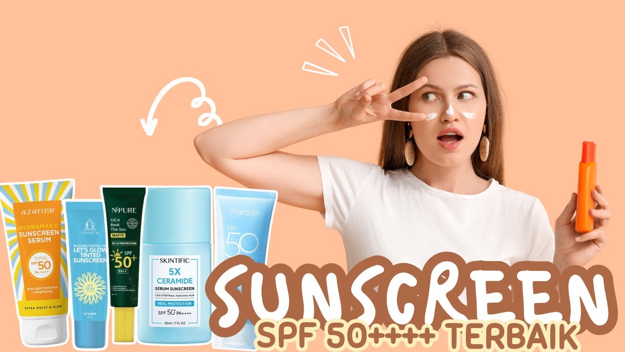 REKOMENDASI SUNSCREEN SPF 50 PA+++ TERBAIK | REVIEW MERK SUNSCREEN SPF ...