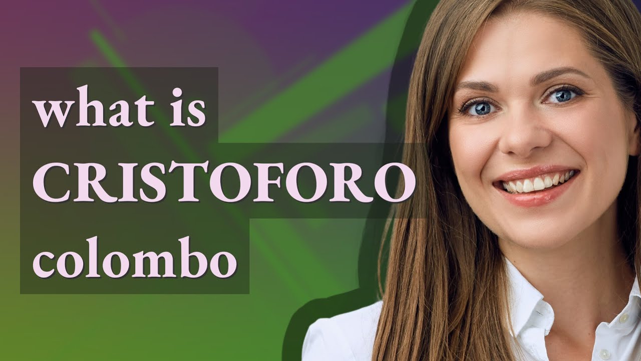 Cristoforo colombo | meaning of Cristoforo colombo - YouTube