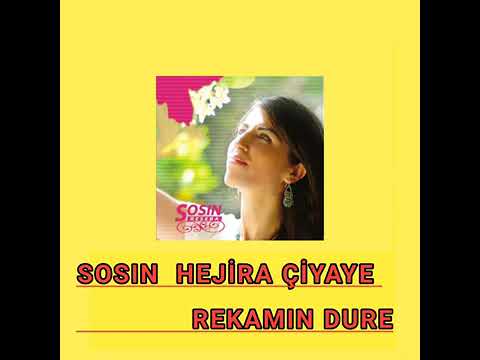 SOSIN HEJİRA ÇİYAYE           REKAMIN DURE