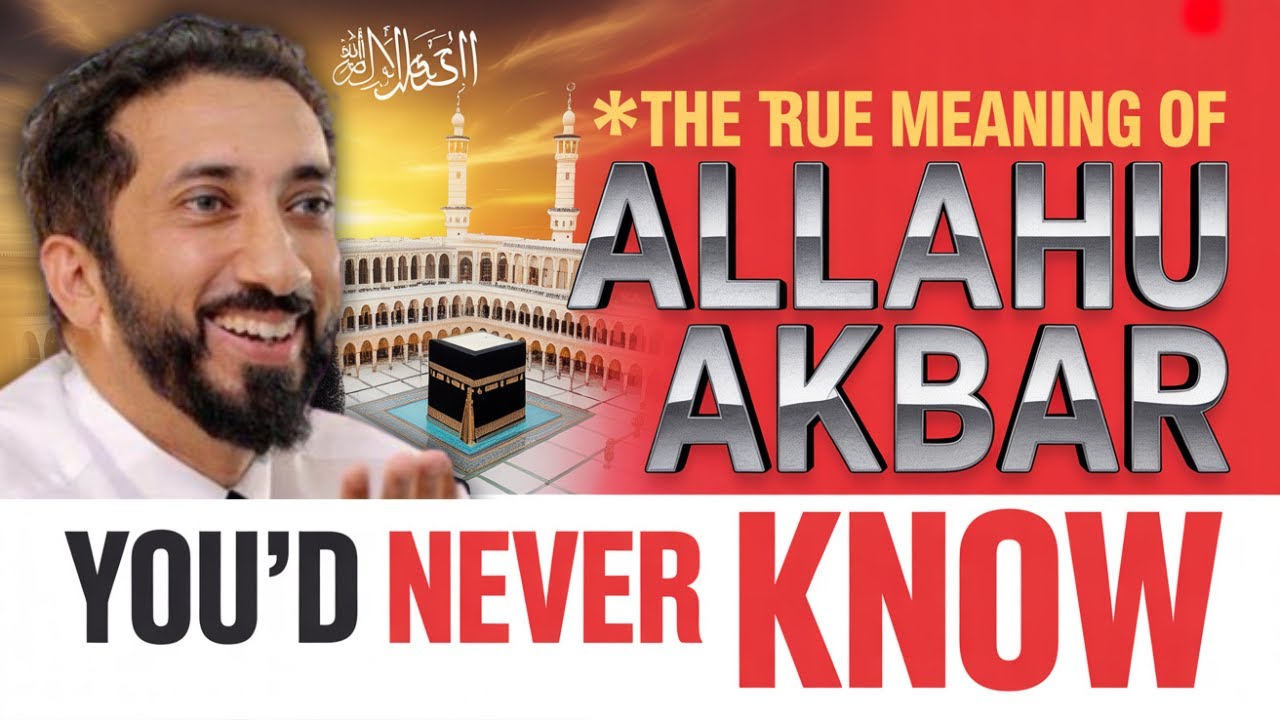 "Akbar" Has a Deeper Meaning And It Will Blow Your Mind! | Nouman Ali ...