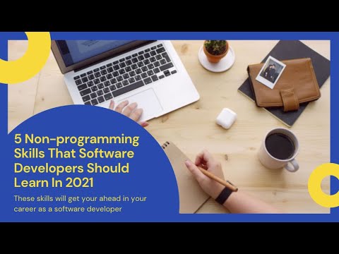 5 Non Programming Skills That Software Developers Should Learn In 2021 ...