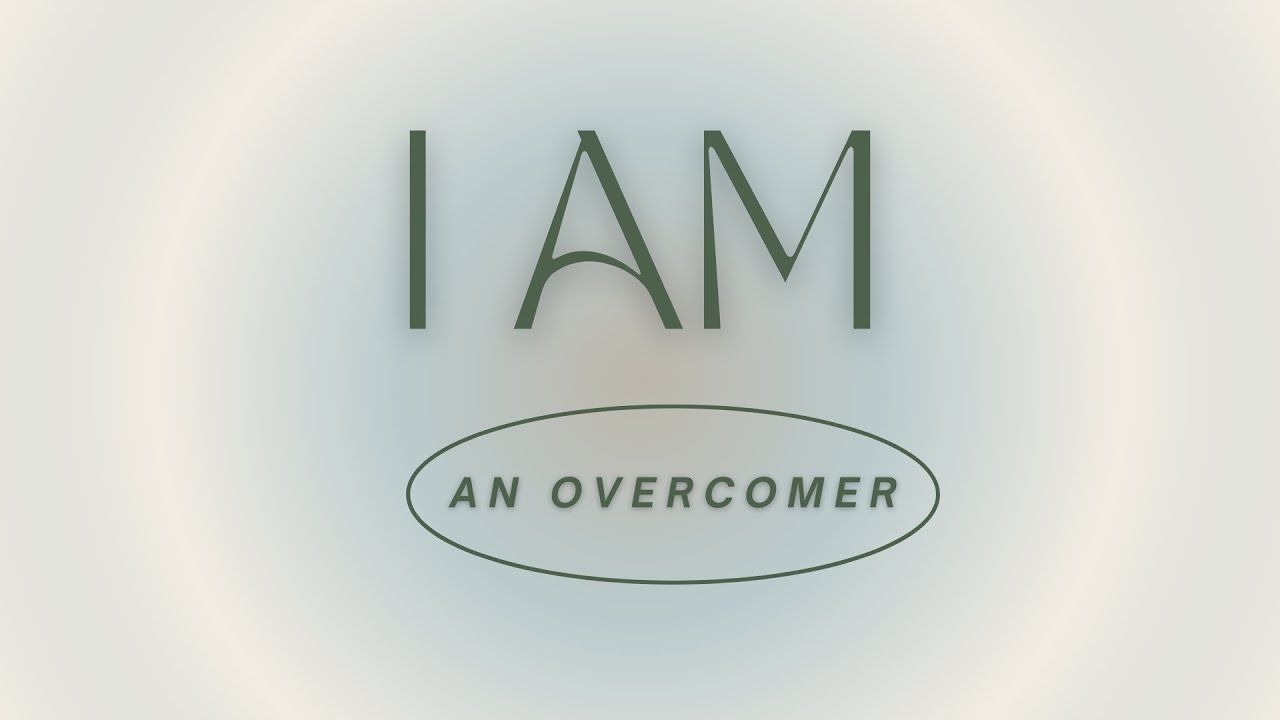 I Am: An Overcomer - YouTube
