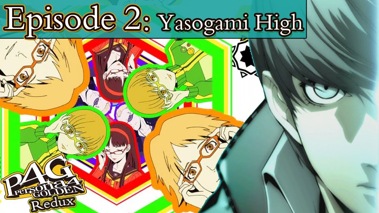 Persona 4 Golden Redux Playthrough Ep 2: Yasogami High - YouTube