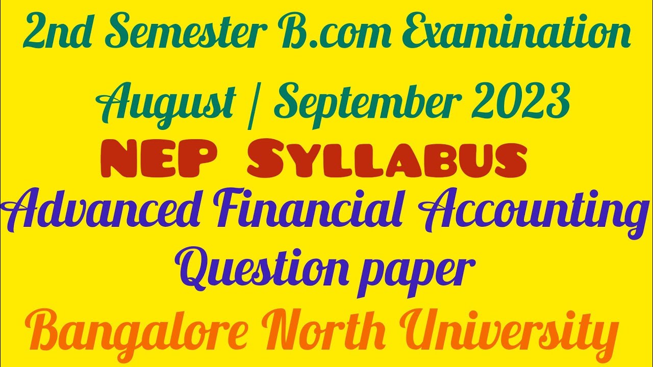 2nd Semester B.com Advanced Financial Accounting NEP Question paper ...