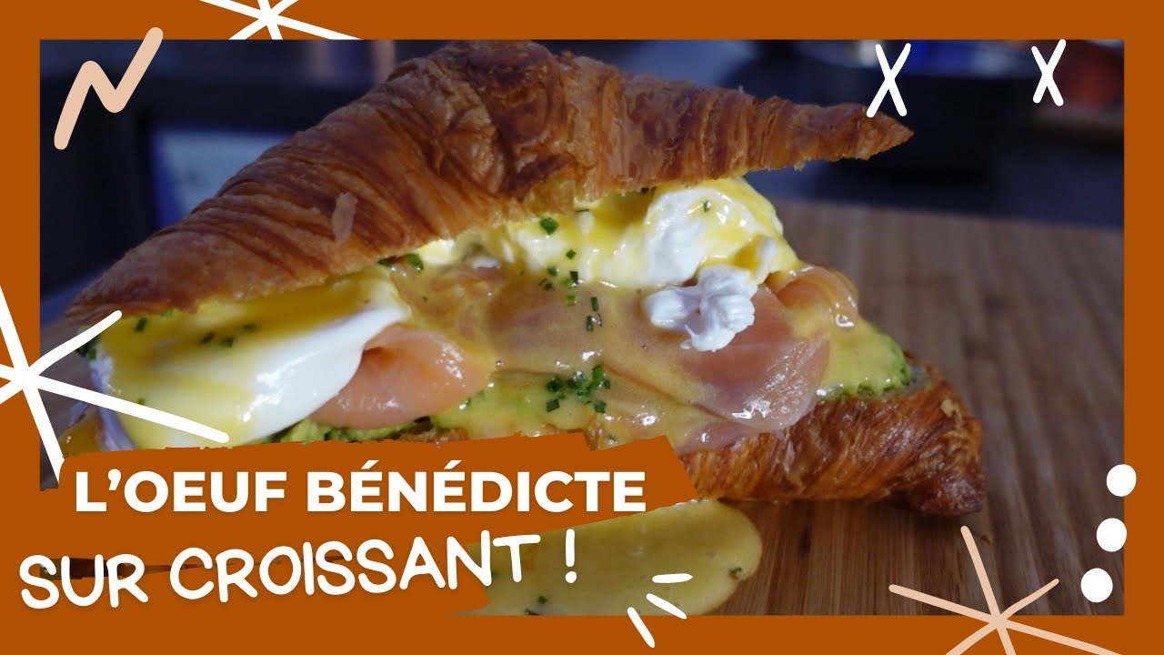 L’Oeuf Bénédicte sur Croissant ( La Recette ) - YouTube