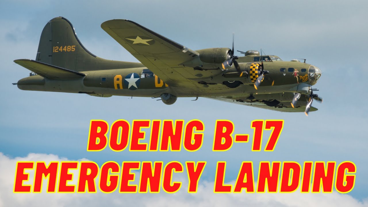 Boeing B-17 Flying Fortress Aircraft Makes Emergency Landing After ...