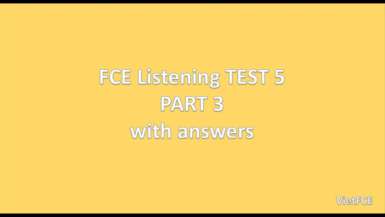 FCE Listening Part 3 Test 5 with answers - YouTube