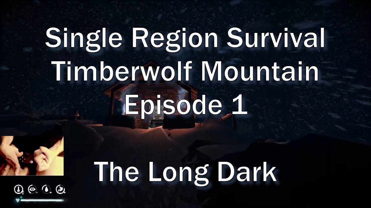 SRS - Timberwolf Mountain - EP 1 - The Long Dark - YouTube
