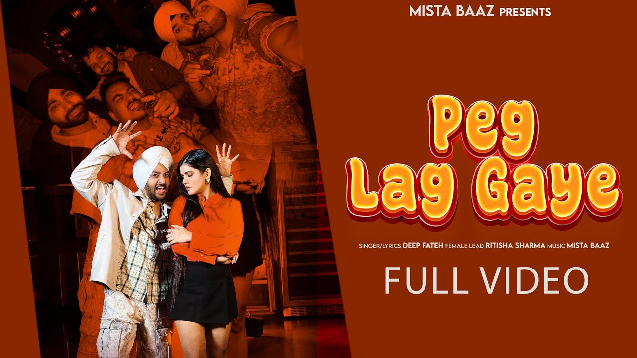 Peg Lag Gye (Full Video) | Deep Fateh | Mista Baaz | Latest Punjabi ...
