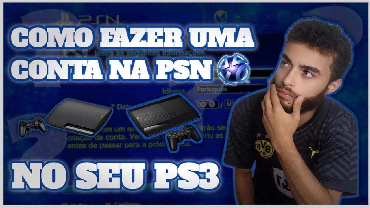 COMO FAZER UMA CONTA NA PSN NO SEU PS3 | TUTORIAL COMPLETO - YouTube