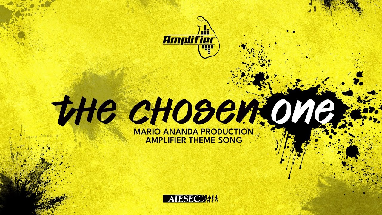 Chosen one - Mario Ananda ~ AMPLIFIER BY AIESEC official theme song ...
