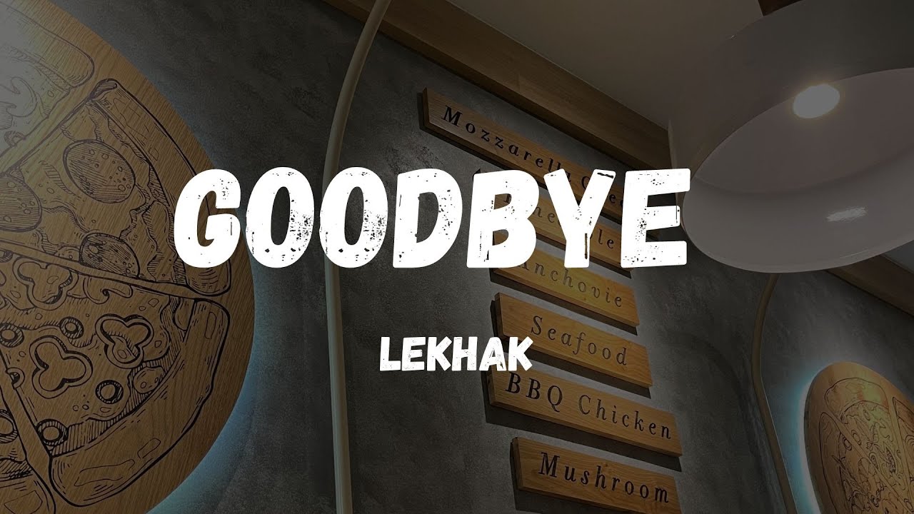 GOODBYE - LEKHAK (Lyrics) - YouTube