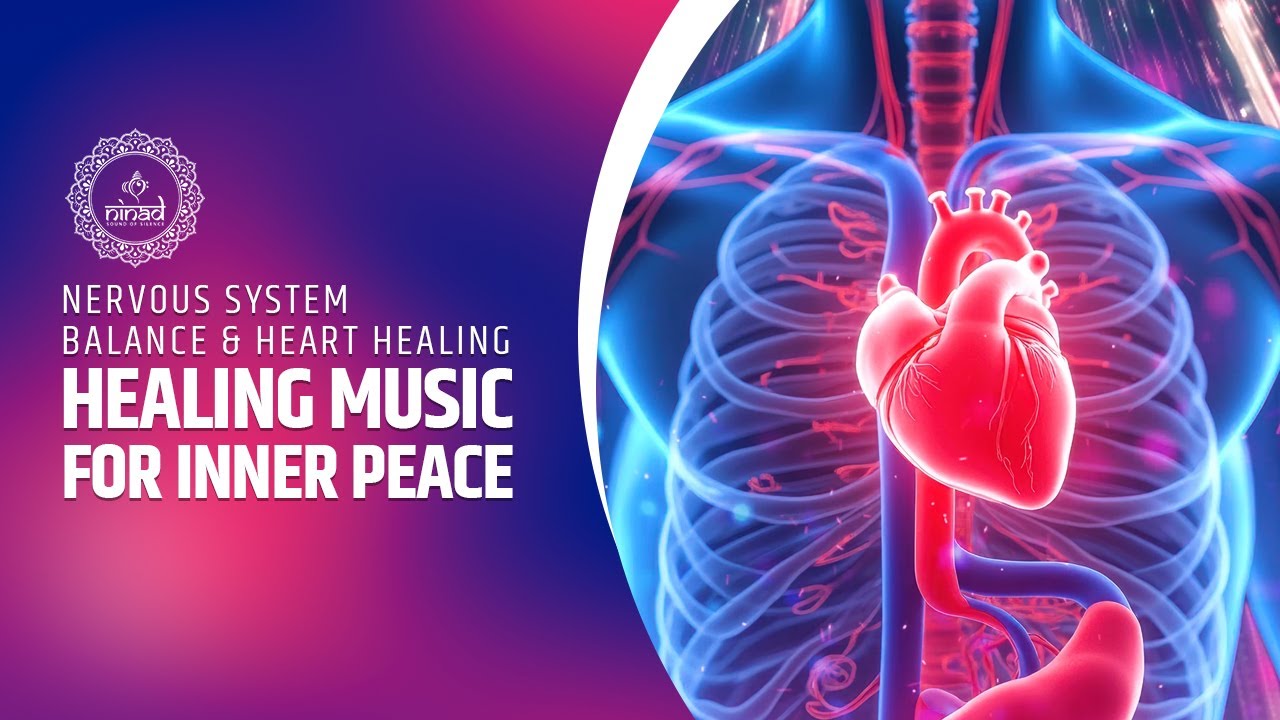 Nervous System Rebalance & Heart Healing | Healing Music for Inner ...