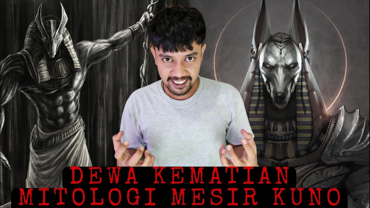 KEREN ! DEWA ANUBIS ! KISAH DEWA KEMATIAN DARI KEPERCAYAAN MESIR KUNO ...
