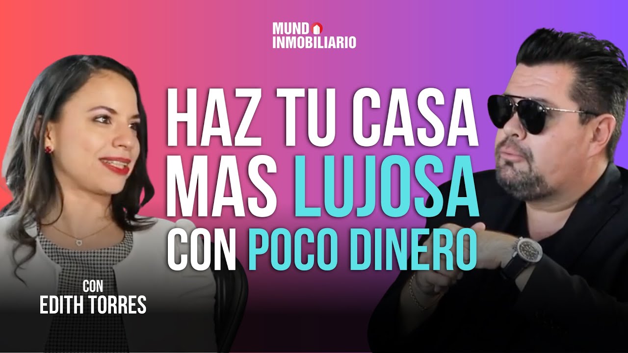 Haz tu casa más lujosa con poco dinero | Edith Torres y Luis Ramírez - YouTube