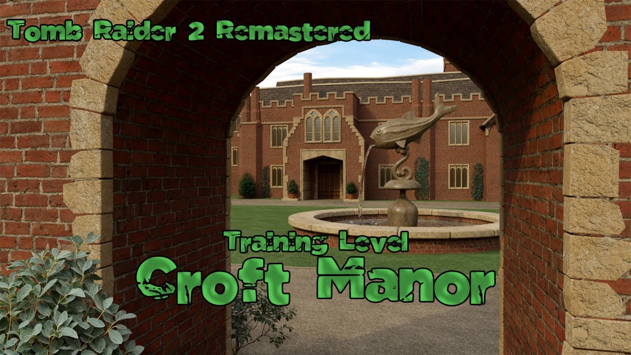 Tomb Raider 2 Remastered | Croft Manor - YouTube